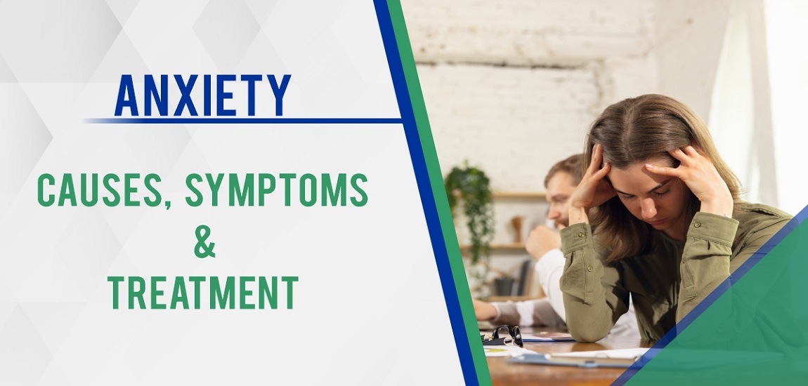 Anxiety Causes Symptoms And Treatment Anxiety Causes Symptoms And Treatment